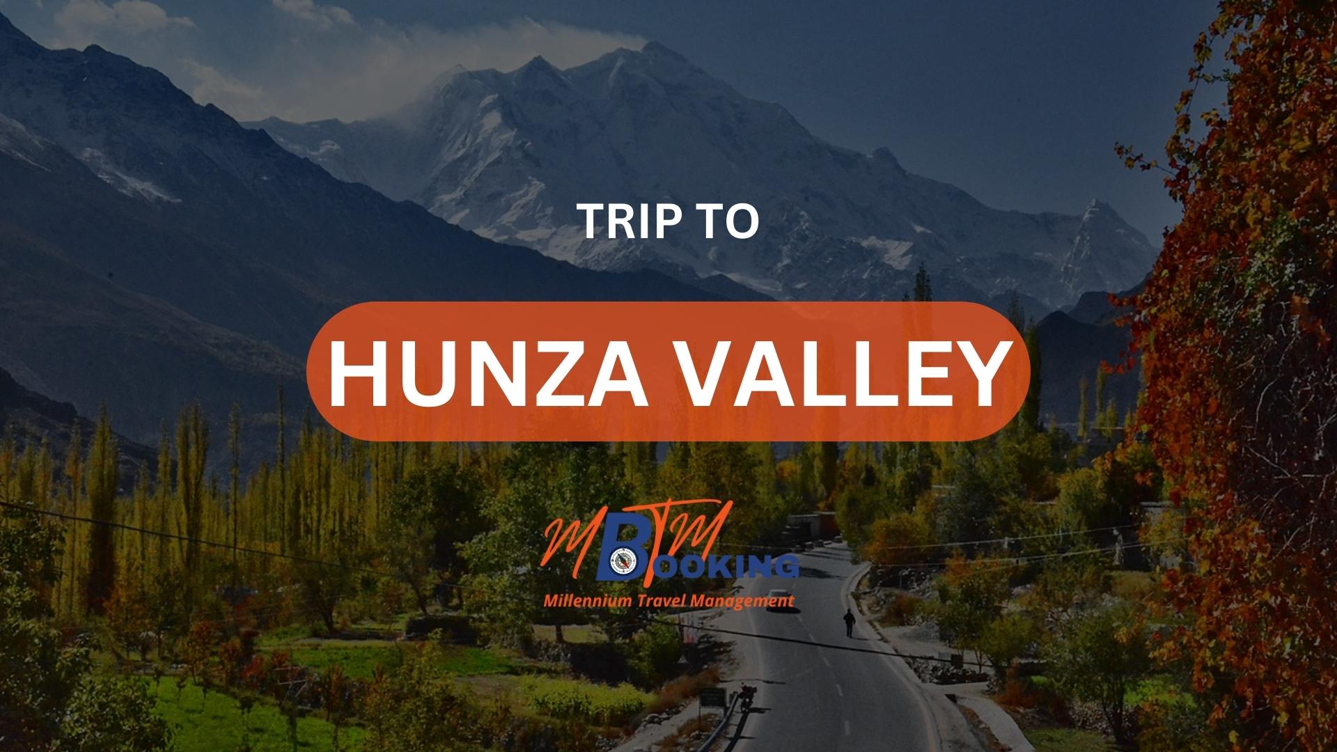 Trip to Hunza Valley – MTM Booking